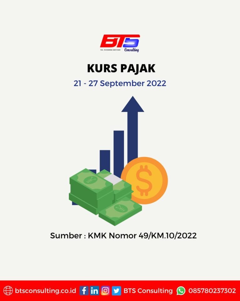 KURS PAJAK 21 – 27 SEPTEMBER 2022 – Berkah Tangguh Sinergi – BTS Consulting